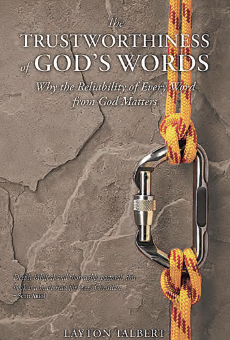 The Trustworthiness of God’s Words: Why the Reliability of Every Word ...