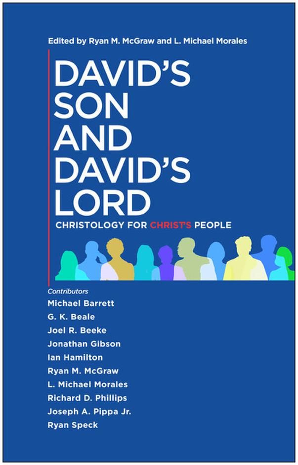 David’s Son and David’s Lord: Christology for Christ’s people