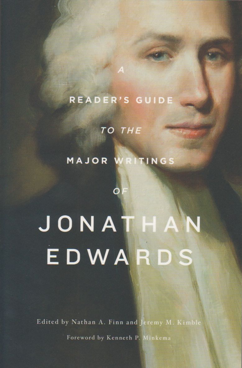 A Reader’s Guide to the Major Writings of Jonathan Edwards (Ed Nathan A ...